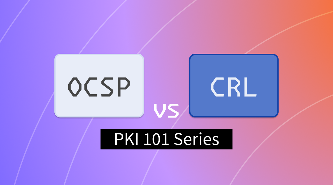 Ocsp Vs Crl Explained